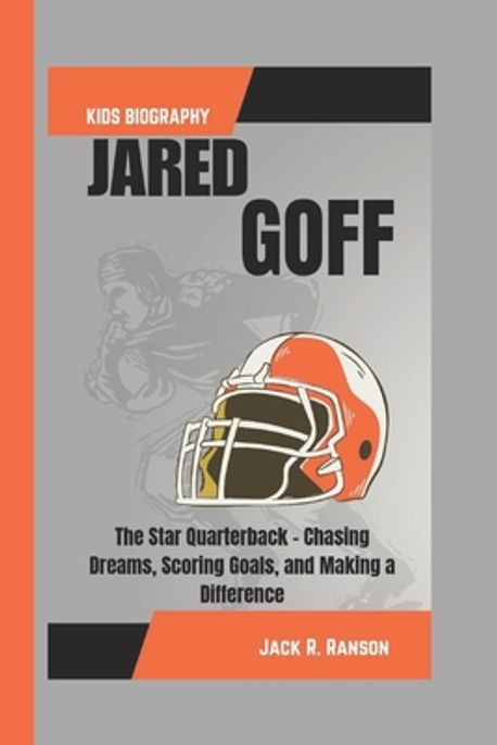 Jared Goff Kids Biography | R. Ranson, Jack - 교보문고