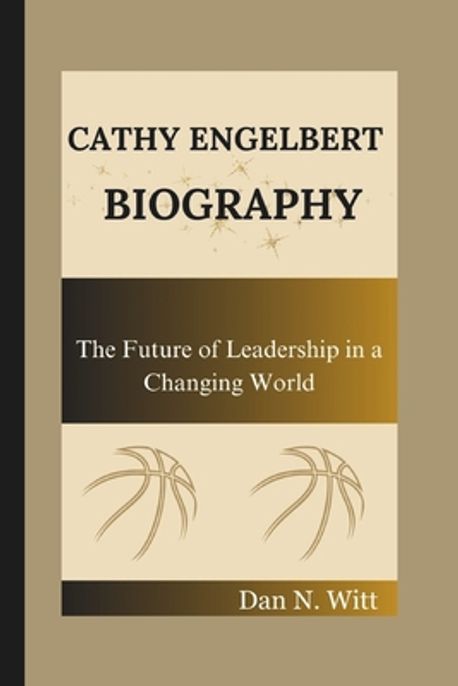 Cathy Engelbert | N. Witt, Dan - 교보문고