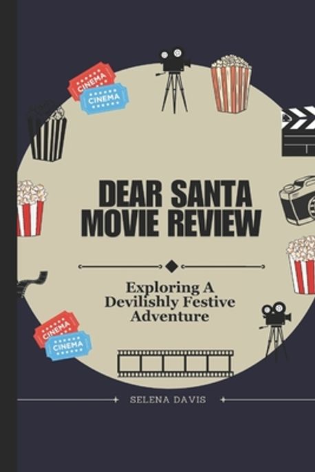 Dear Santa Movie Review | Davis, Selena - 교보문고