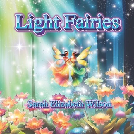 Light Fairies | Wilson, Sarah Elizabeth - 교보문고