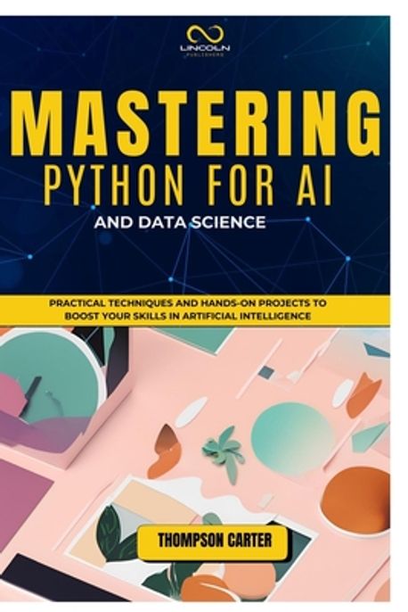 Mastering Python for AI and Data Science | Carter, Thompson - 교보문고