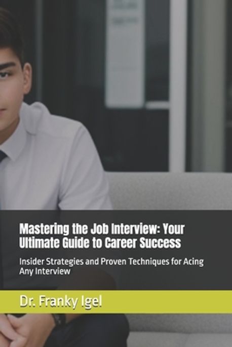 Mastering the Job Interview | Igel, Franky - 교보문고