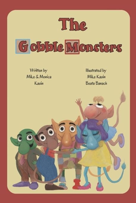 The Gobble Monsters | Kasin, Monica - 교보문고