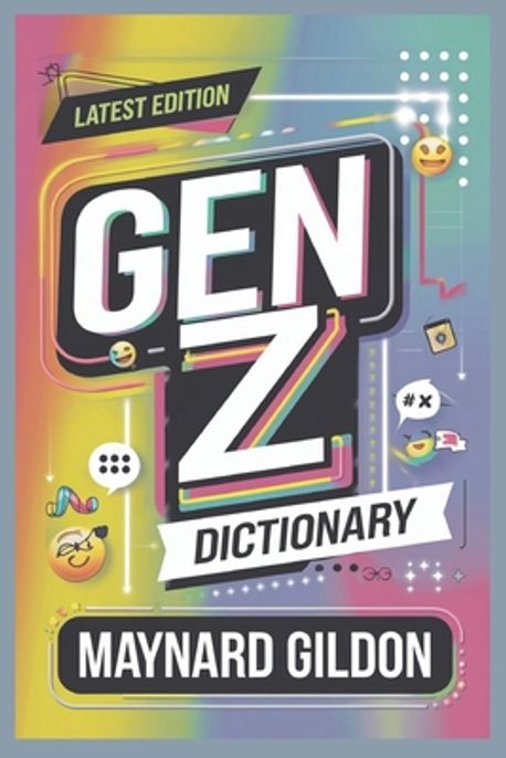 Gen Z Dictionary | Gildon, Maynard - 교보문고