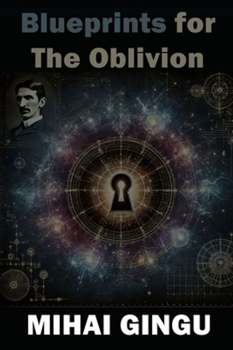 Blueprints for The Oblivion | Gingu, Mihai - 교보문고