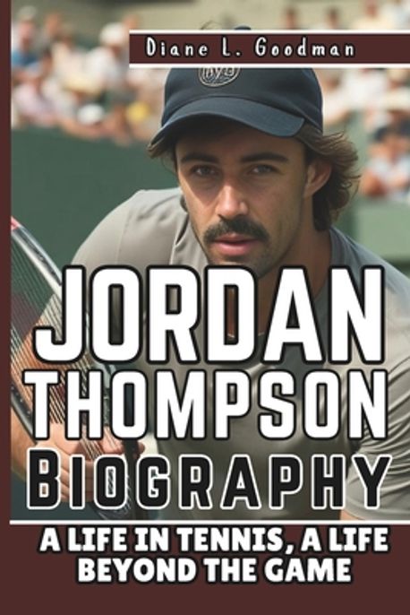 Jordan Thompson Biography | L. Goodman, Diane - 교보문고