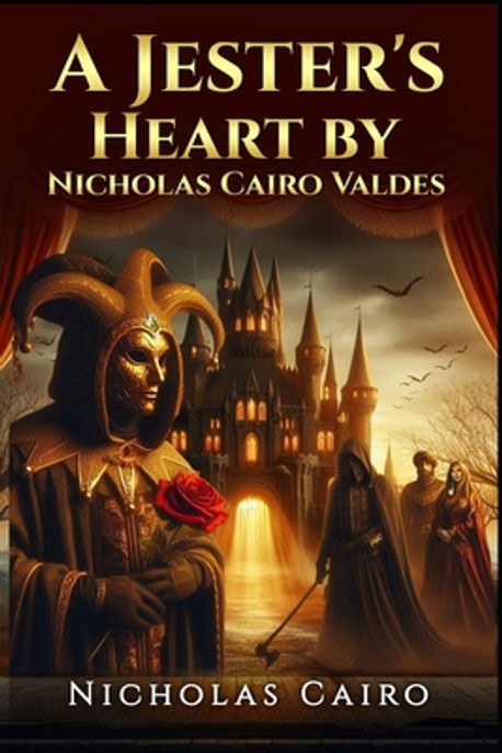A Jester's Heart | Valdes, Nicholas Cairo - 교보문고
