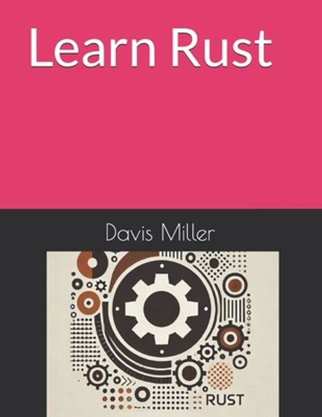Learn Rust | Miller, Davis - 교보문고