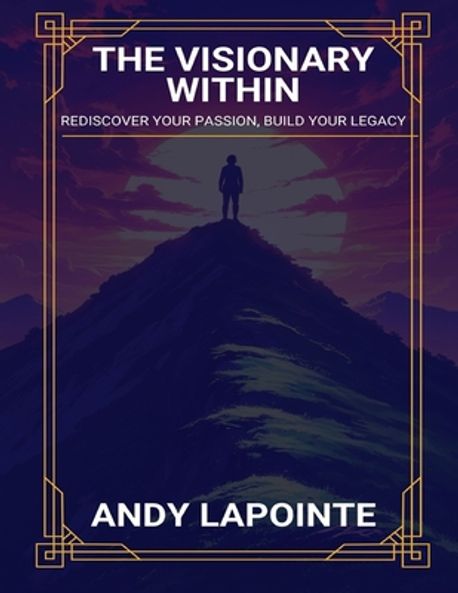 The Visionary Within | Lapointe, Andy - 교보문고
