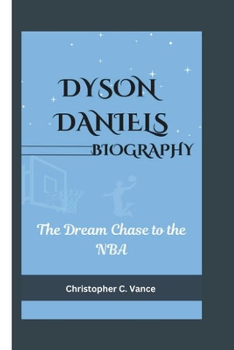 Dyson Daniels Biography | C. Vance, Christopher - 교보문고
