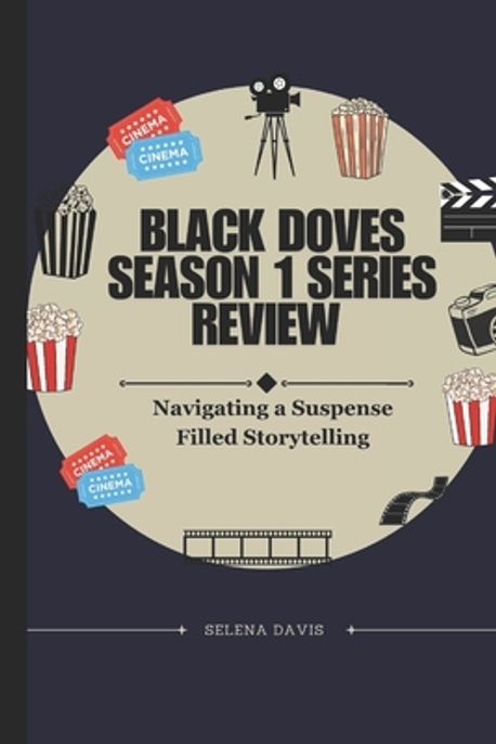 Black Doves Season 1 Series Review | Davis, Selena - 교보문고