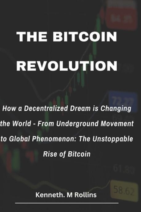 The Bitcoin Revolution | Rollins, Kenneth M. - 교보문고