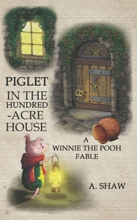Piglet in the Hundred-Acre House | McGregor, Jim - 교보문고