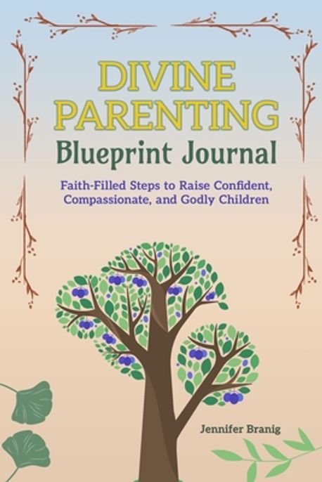 Divine Parenting | Branig, Jennifer - 교보문고