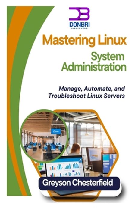 Mastering Linux System Administration | Chesterfield, Greyson - 교보문고