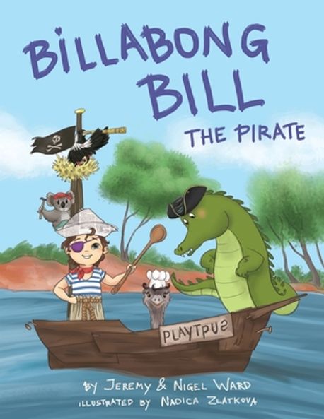 Billabong Bill the Pirate | Ward, Jeremy - 교보문고