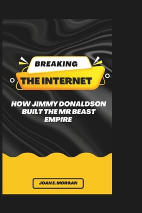 Breaking The Internet | E. Morgan, Joan - 교보문고