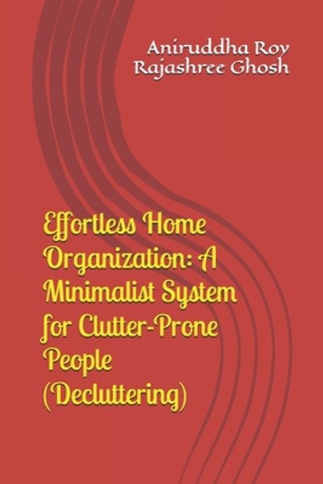 Effortless Home Organization | Ghosh, Rajashree - 교보문고
