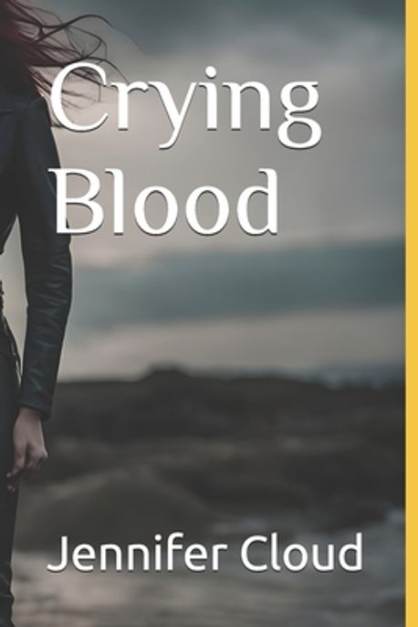 Crying Blood | Cloud, Jennifer - 교보문고