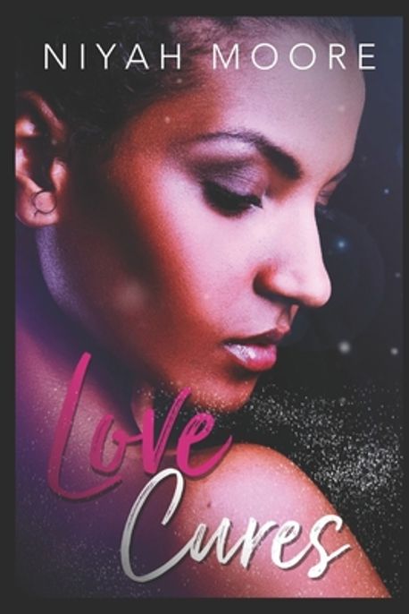 Love Cures | Moore, Niyah - 교보문고