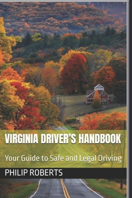 Virginia Driver's Handbook | Roberts, Philip - 교보문고