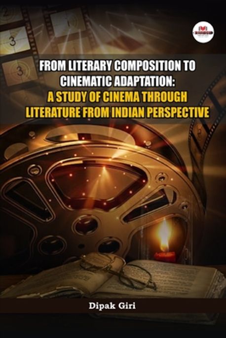 From Literary Composition to Cinematic Adaptation | Giri, Dipak - 교보문고