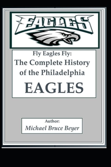 Fly Eagles Fly | Beyer, Michael Bruce - 교보문고