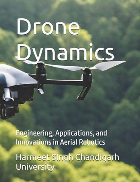 Drone Dynamics | Chandigarh University, Harmeet Singh - 교보문고