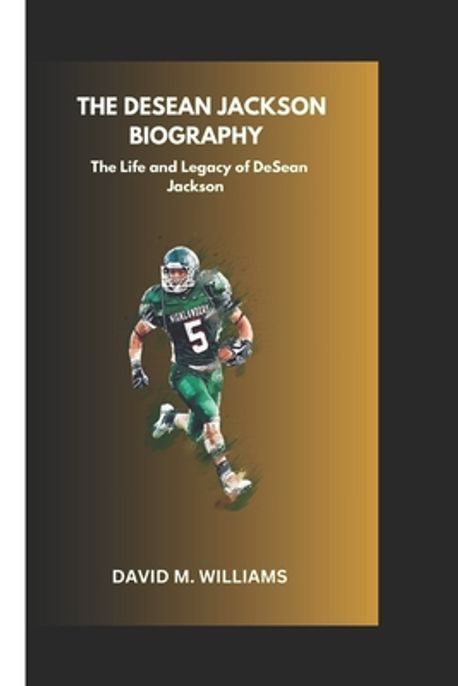 The Desean Jackson Biography | M. Williams, David - 교보문고