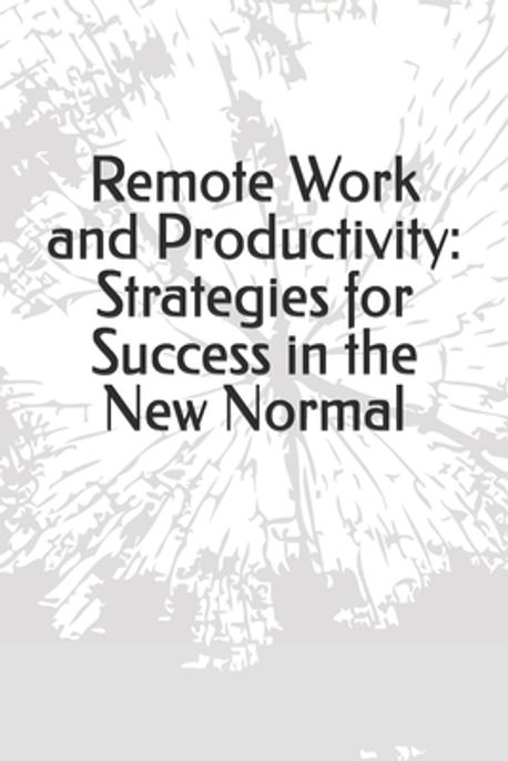 Remote Work and Productivity | McQuade, Tyler - 교보문고