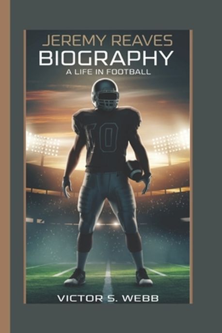 Jeremy Reaves Biography | S. Webb, Victor - 교보문고