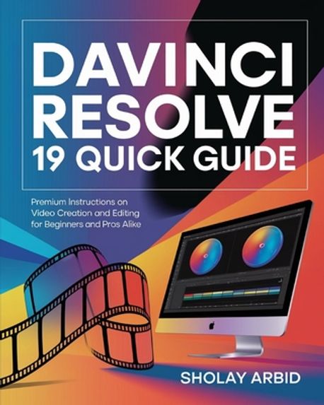 Davinci Resolve 19 Quick Guide | Arbid, Sholay - 교보문고