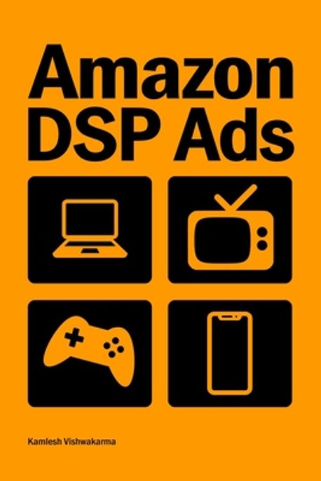 Amazon DSP Ads | Vishwakarma, Kamlesh - 교보문고
