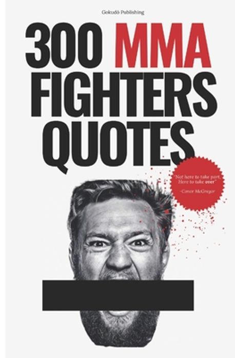 300 MMA Fighters' Quotes | Publishing, Gokudo - 교보문고