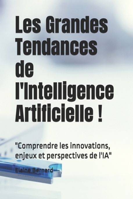 Les Grandes Tendances de l'Intelligence Artificielle ! | Bernard ...