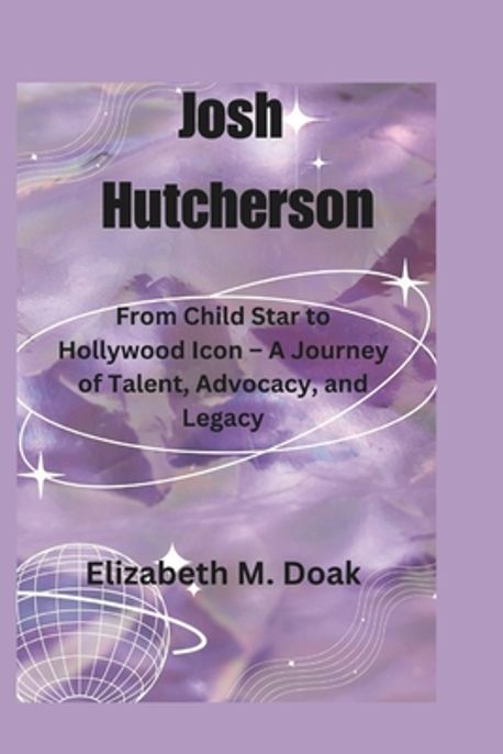 Josh Hutcherson | M. Doak, Elizabeth - 교보문고