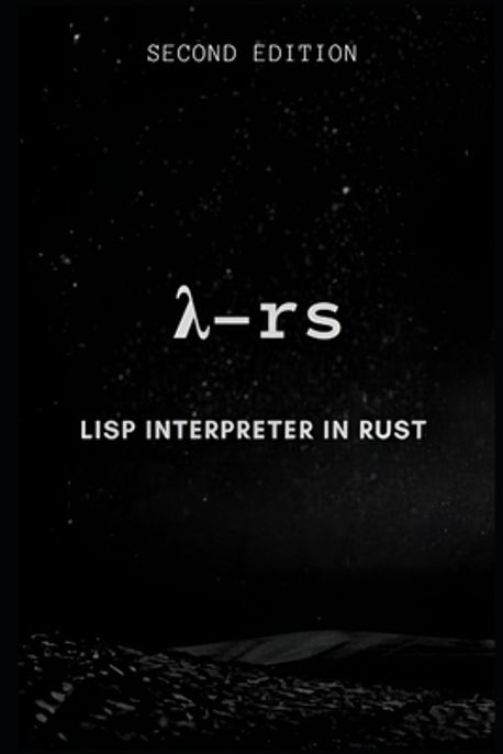 Lisp interpreter in Rust | Patil, Vishal - 교보문고