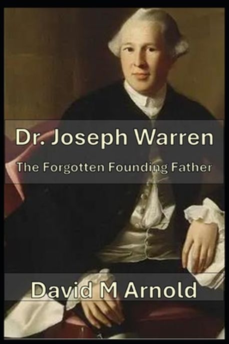 Dr. Joseph Warren | M. Arnold, David - 교보문고
