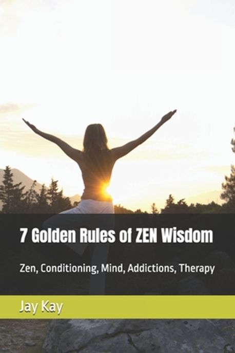 7 Golden Rules of ZEN Wisdom | Kay, Jay - 교보문고