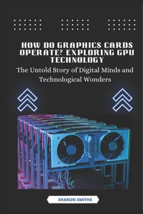 How Do Graphics Cards Operate? Exploring GPU Technology | Smiths ...