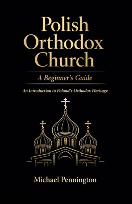 Polish Orthodox Church | Pennington, Michael - 교보문고
