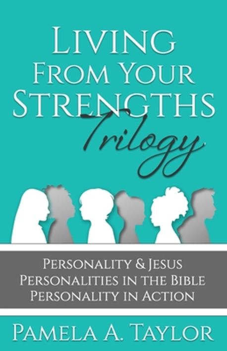 Living From Your Strength Trilogy | Taylor, Pamela A. - 교보문고