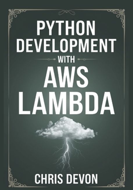 Python Development With AWS lambda | Devon, Chris - 교보문고