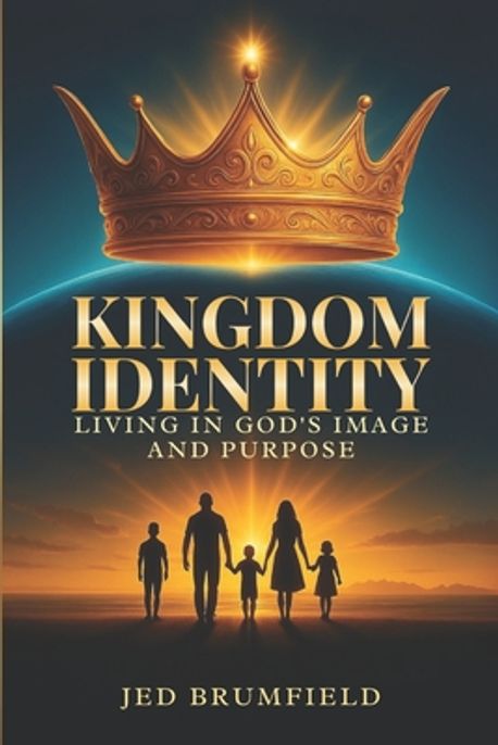 Kingdom Identity | Brumfield, Jed - 교보문고