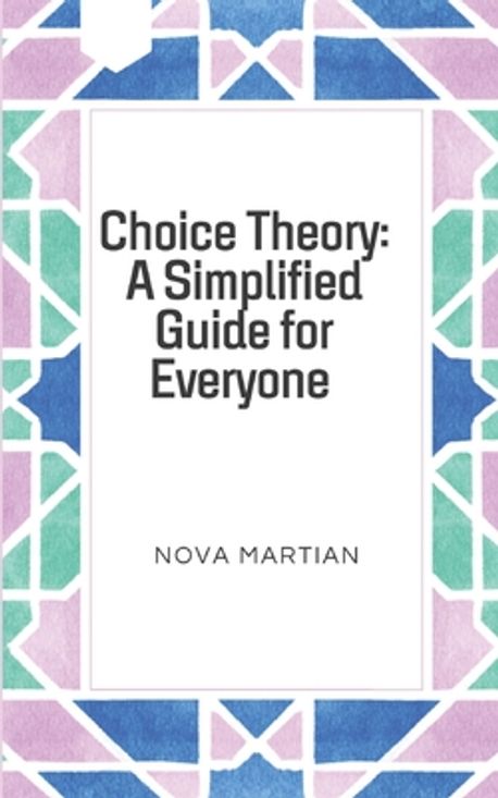 Choice Theory | Martian, Nova - 교보문고