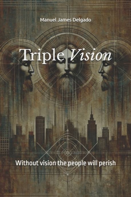 Triple Vision | Delgado, Manuel James - 교보문고