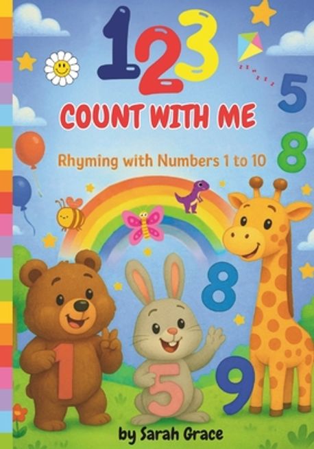 123 Count with Me, Rhyming with Numbers 1 to 10 | Grace, Sarah - 교보문고