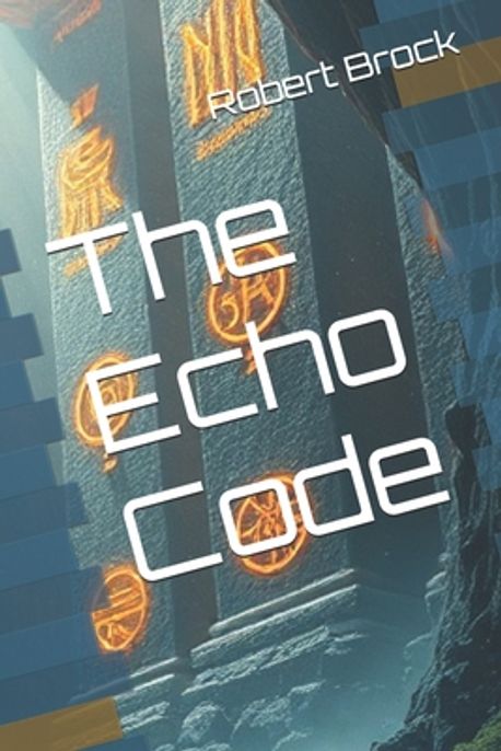 The Echo Code | Brock, Robert - 교보문고