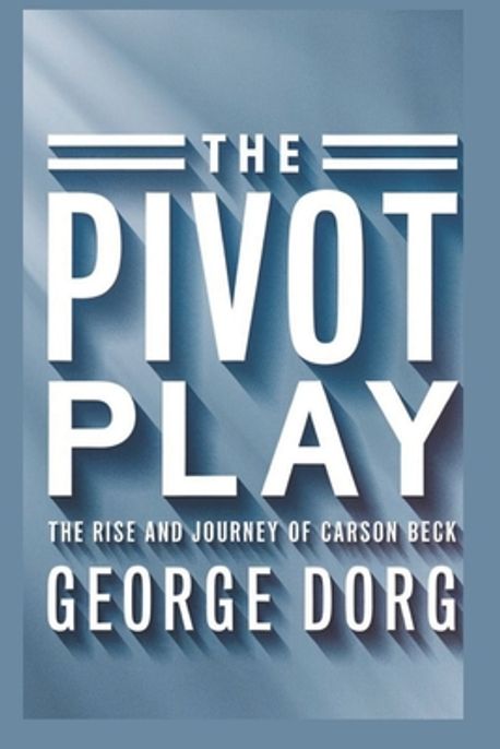 The Pivot Play | Dorg, George - 교보문고