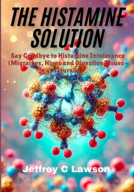 The Histamine Solution | C. Lawson, Jeffrey - 교보문고